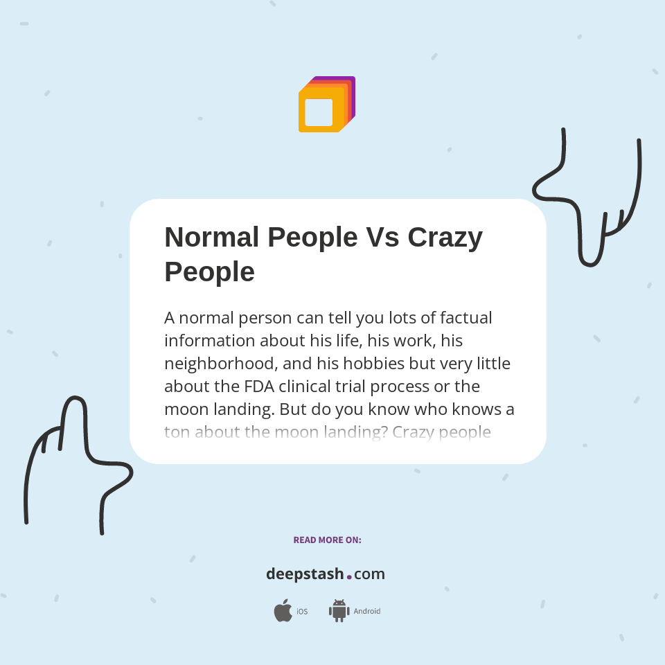 Normal People Vs Crazy People - Deepstash