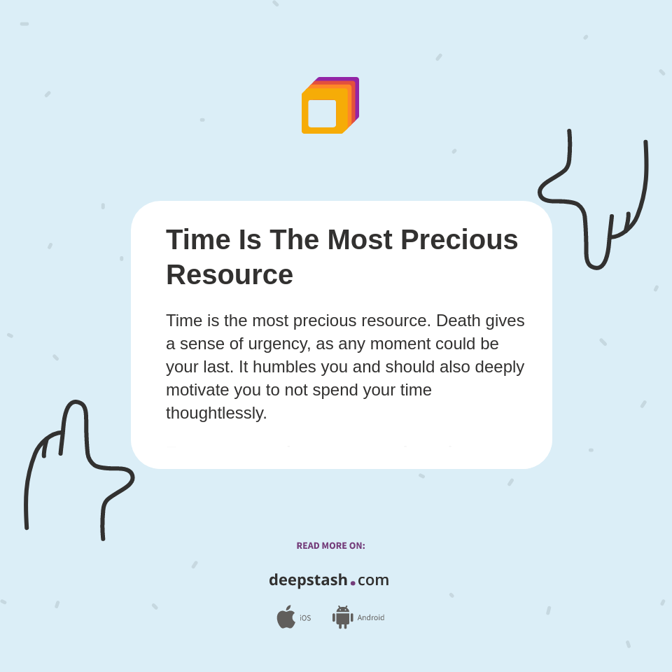 Time Is The Most Precious Resource - Deepstash