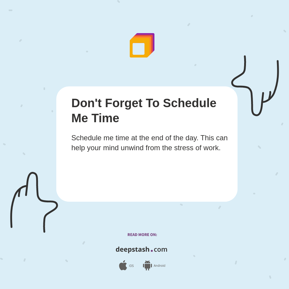Don't Forget To Schedule Me Time - Deepstash