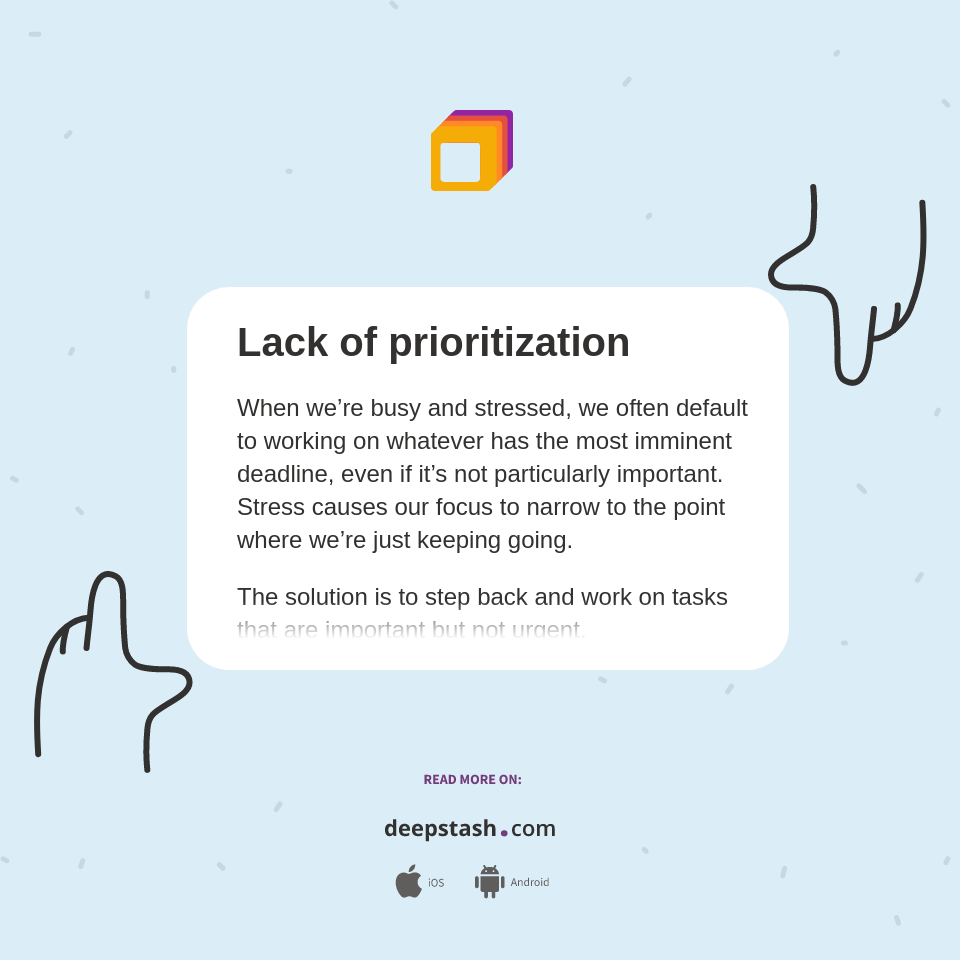 Lack of prioritization - Deepstash