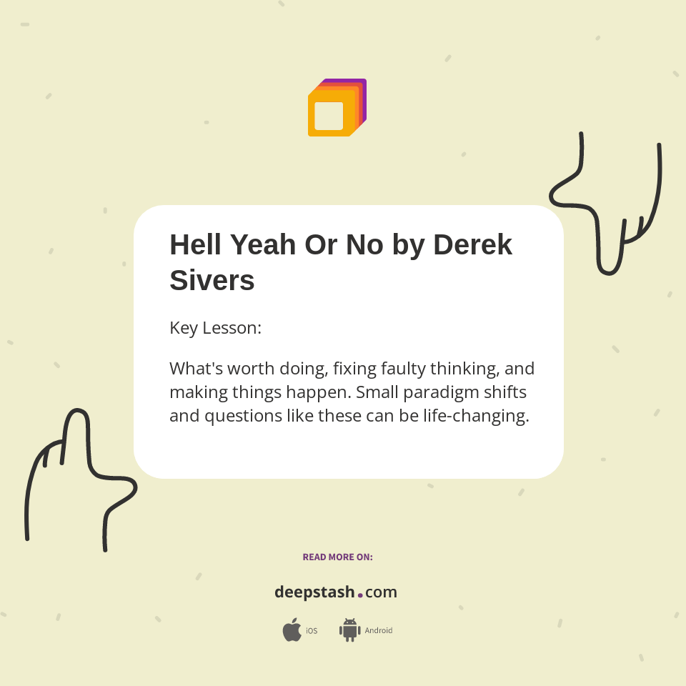 Hell Yeah Or No by Derek Sivers - Deepstash