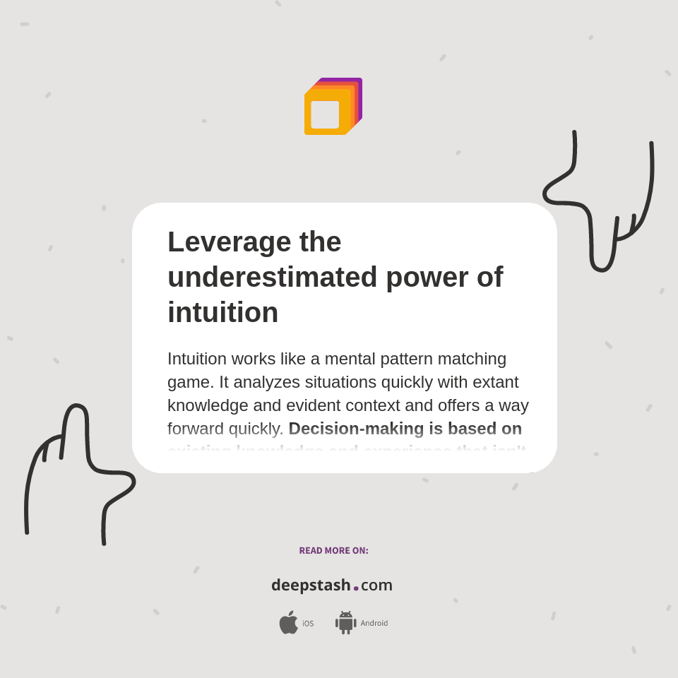 Leverage the underestimated power of intuition - Deepstash
