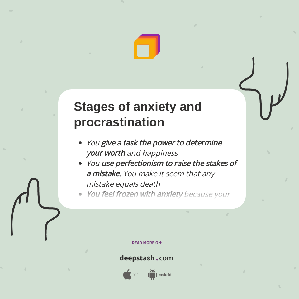 Stages of anxiety and procrastination - Deepstash
