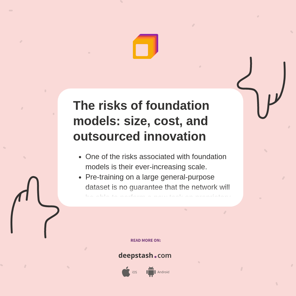 The risks of foundation models: size, cost, and outsourced innovation ...