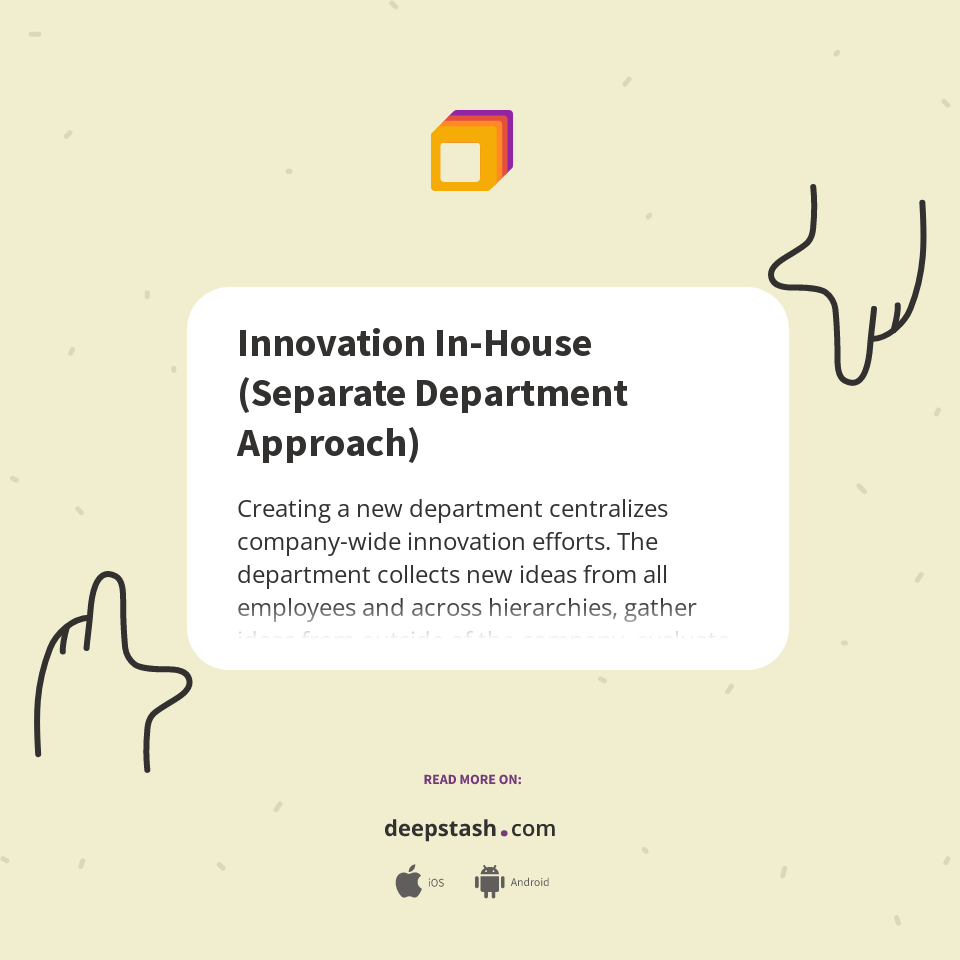 Innovation In-House (Separate Department Approach) - Deepstash