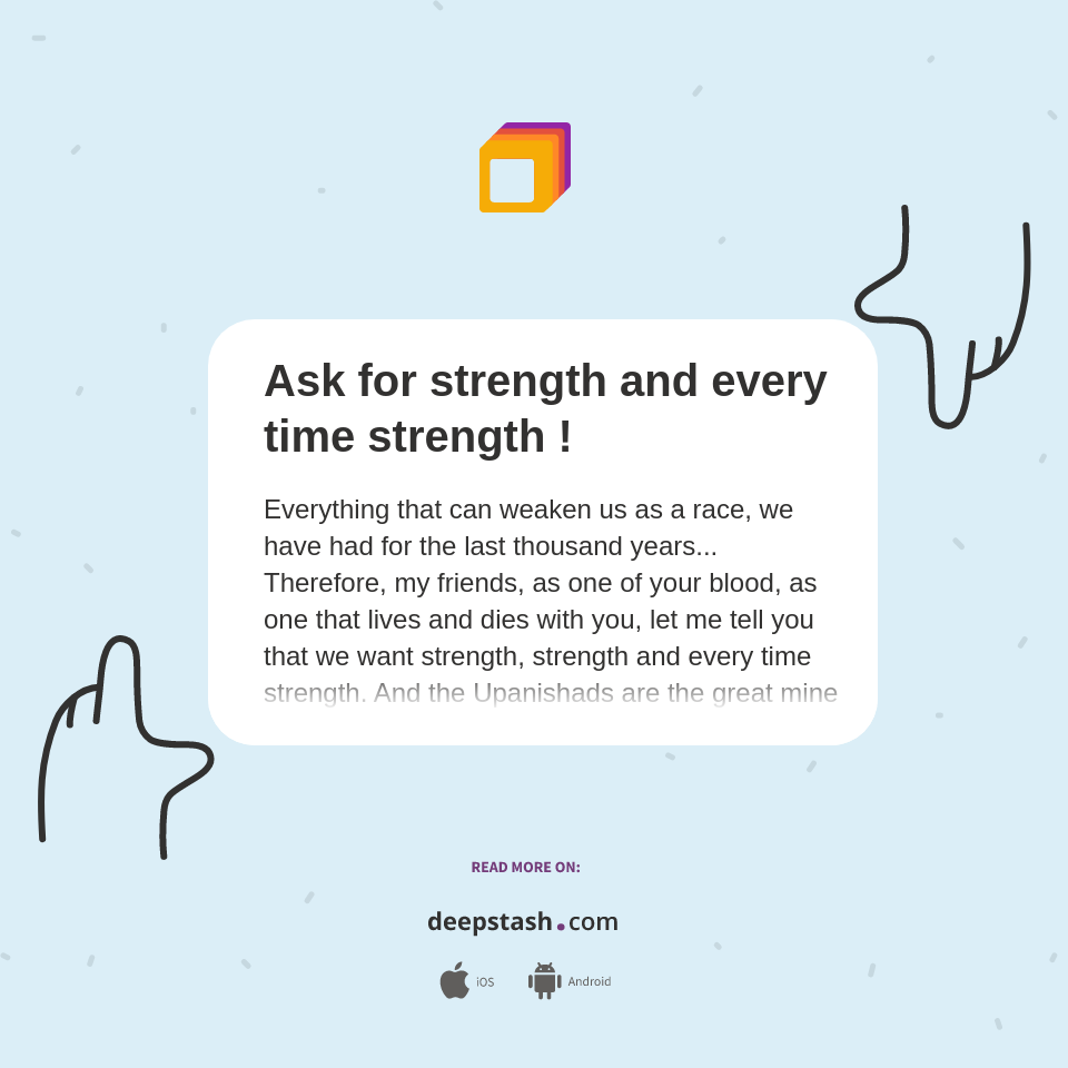 Ask for strength and every time strength ! - Deepstash