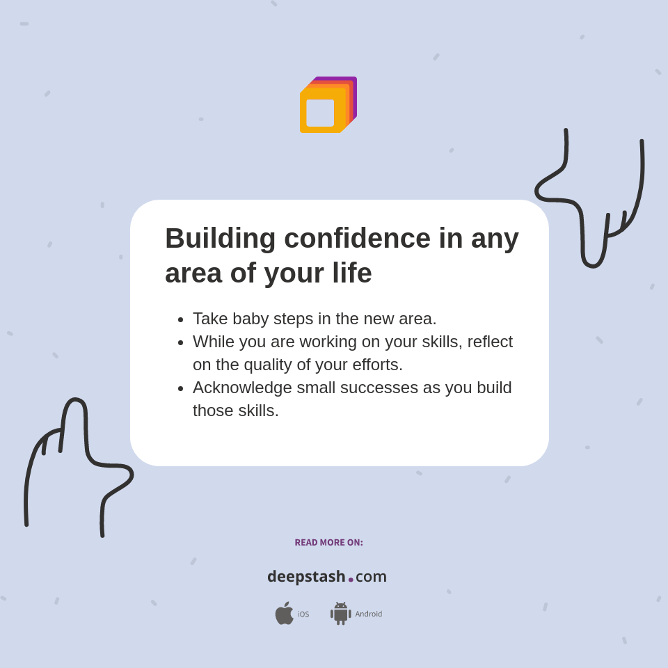 Building confidence in any area of your life - Deepstash