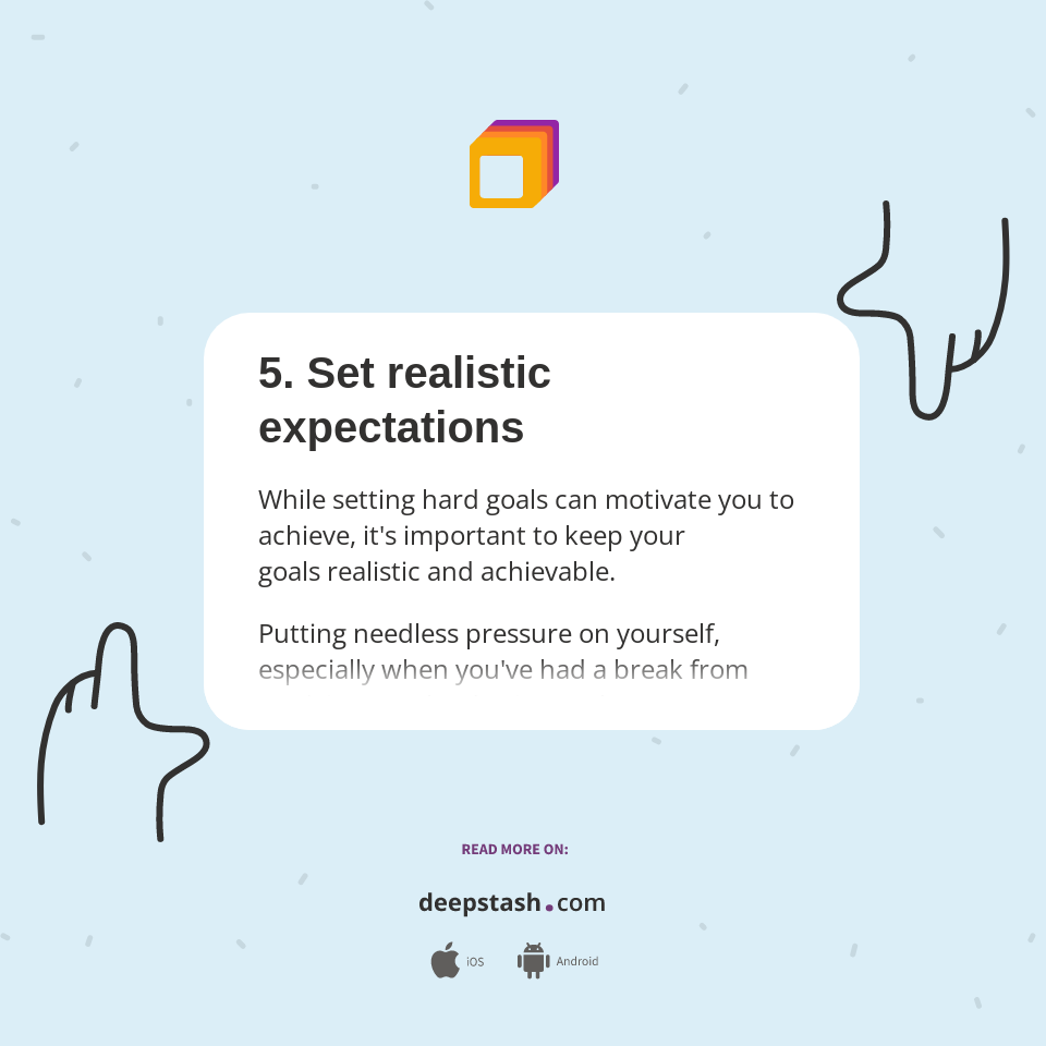 5. Set realistic expectations - Deepstash