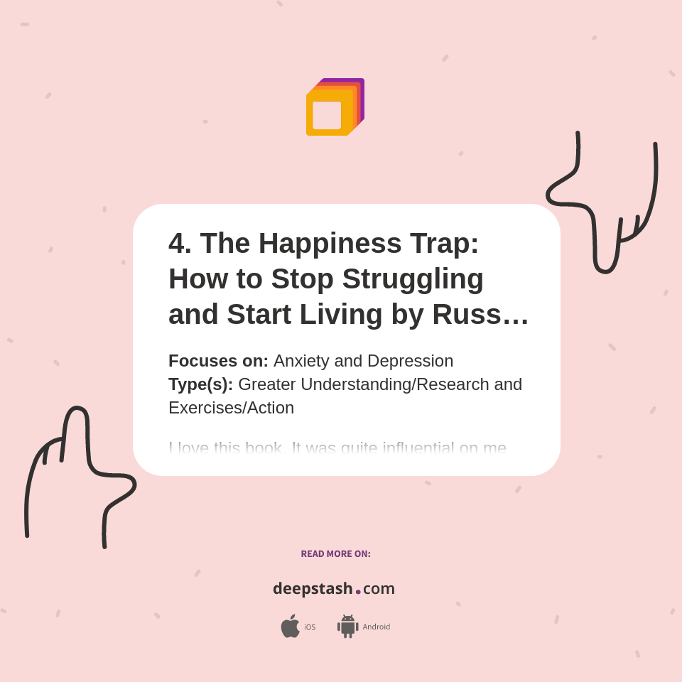 4. The Happiness Trap: How to Stop Struggling and Start Living by Russ Harris - Deepstash
