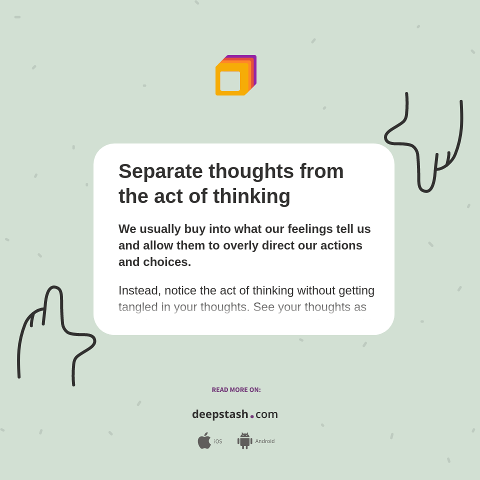 Separate thoughts from the act of thinking - Deepstash