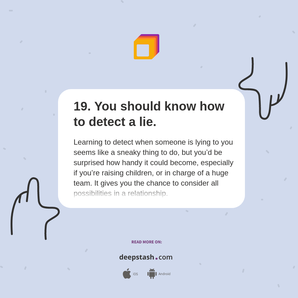 19. You should know how to detect a lie. - Deepstash