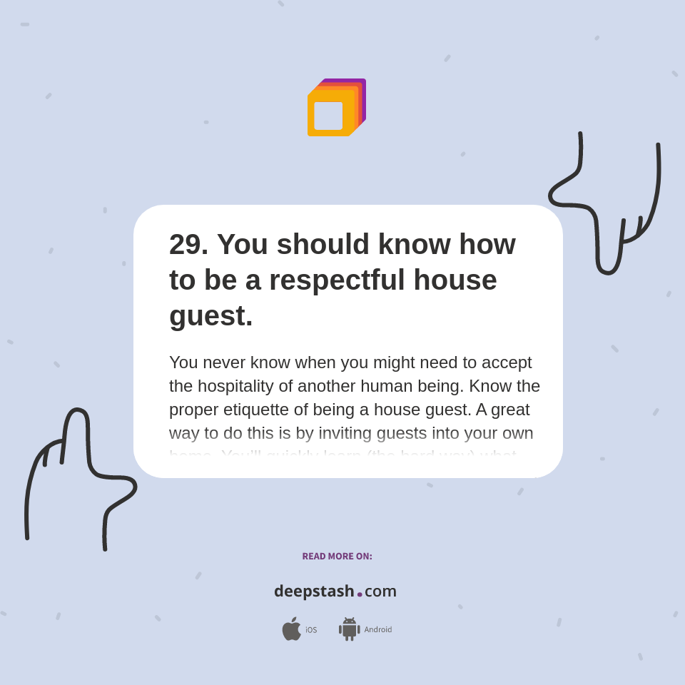 29. You should know how to be a respectful house guest. - Deepstash