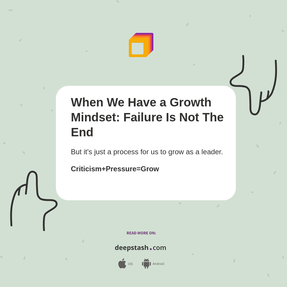 When We Have a Growth Mindset: Failure Is Not The End - Deepstash