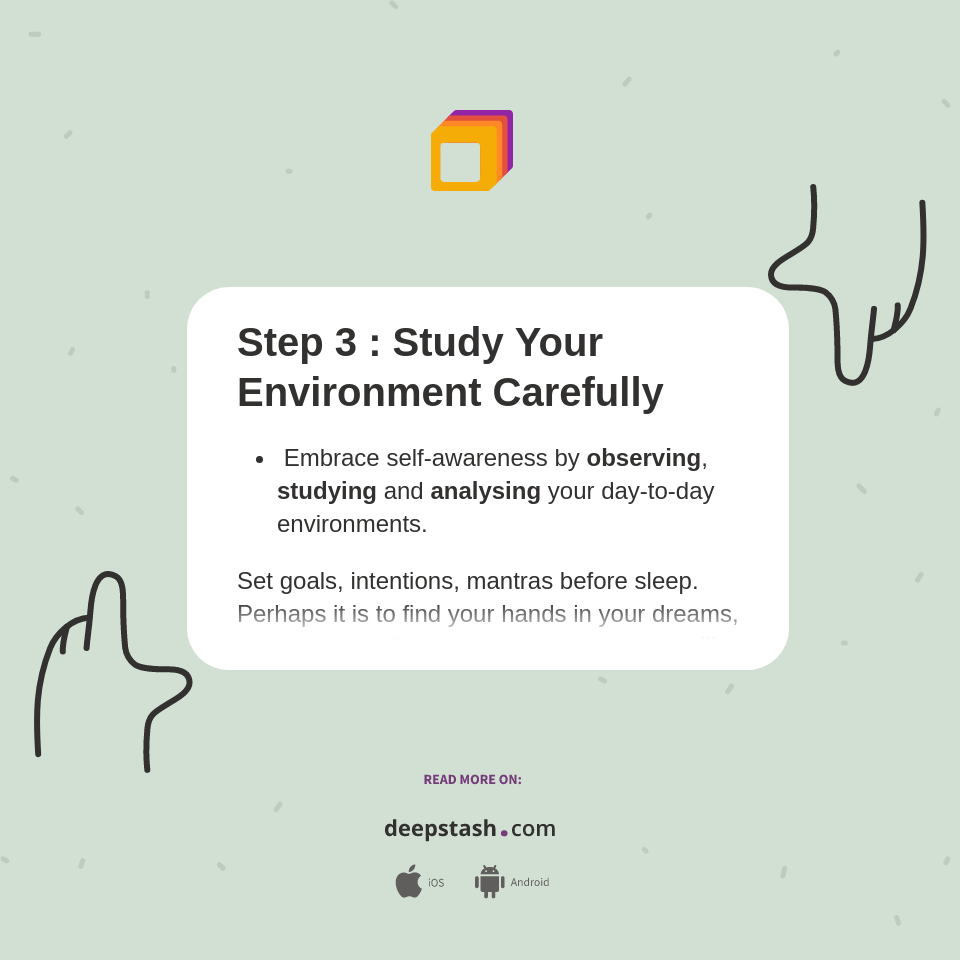 Step 3 : Study Your Environment Carefully - Deepstash