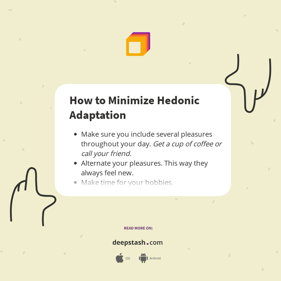 How to Minimize Hedonic Adaptation - Deepstash