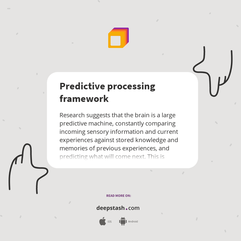 Predictive processing framework - Deepstash