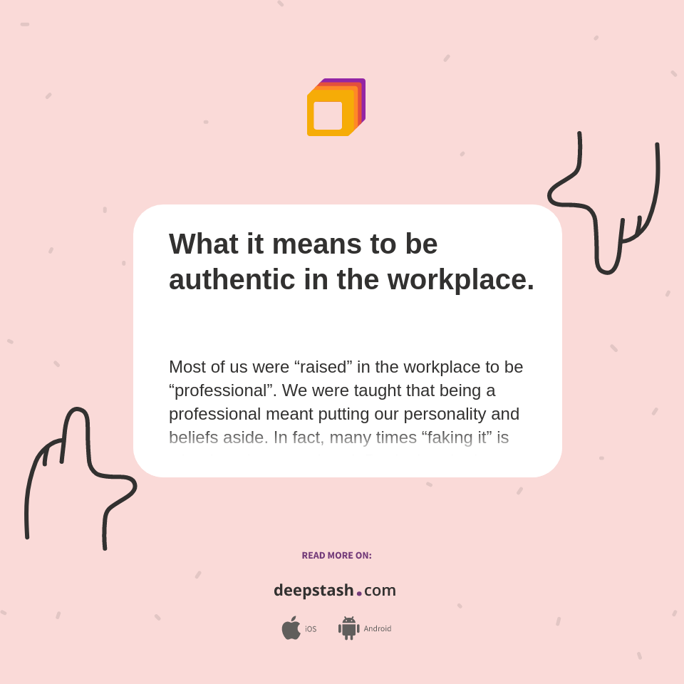 What it means to be authentic in the workplace. - Deepstash