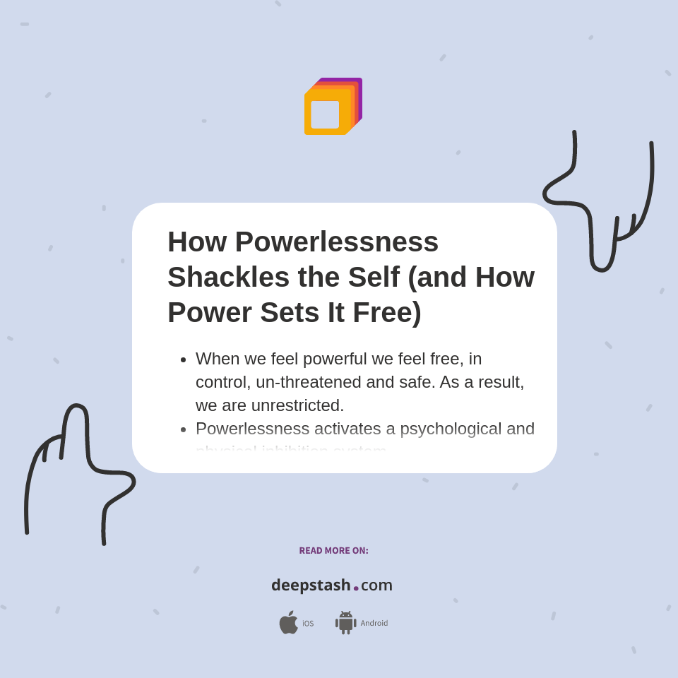 How Powerlessness Shackles the Self (and How Power Sets It Free ...