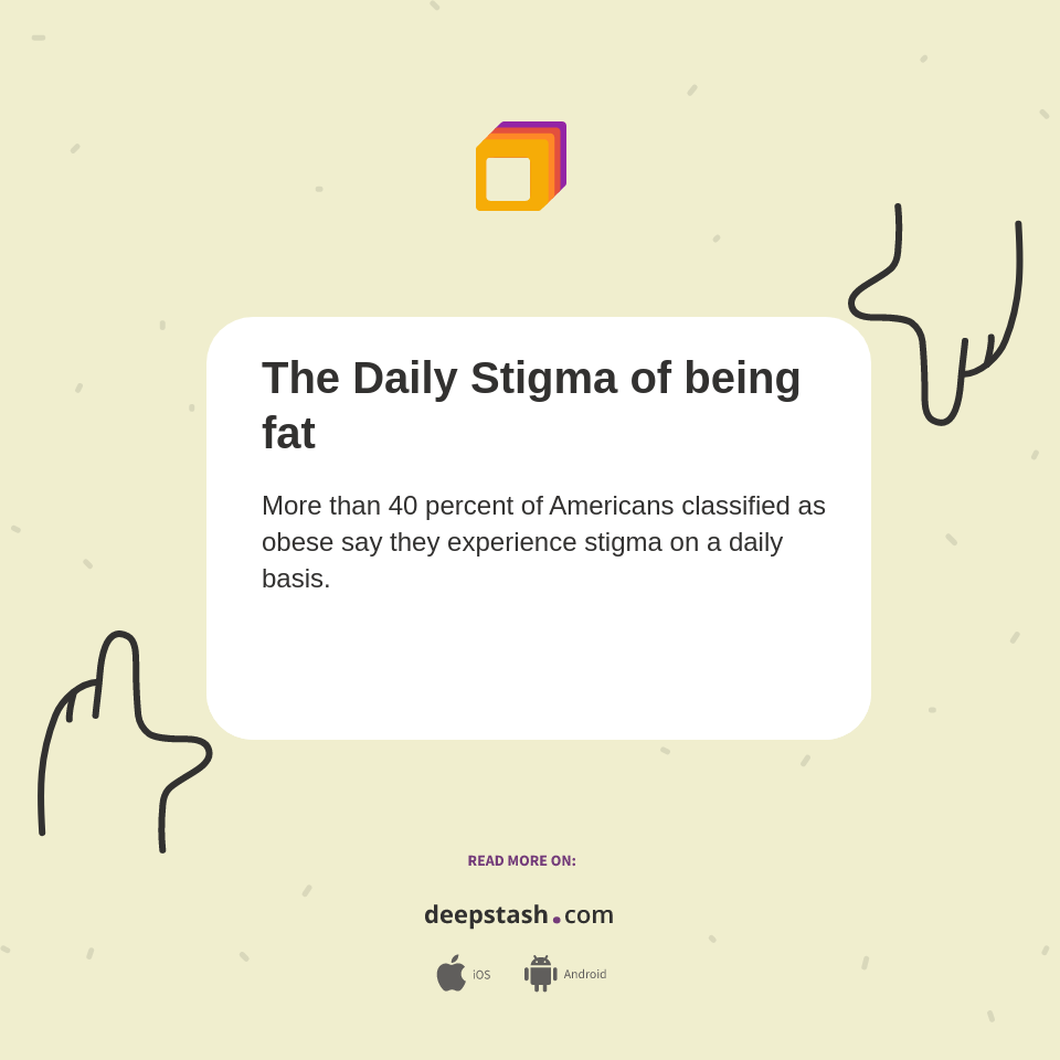 The Daily Stigma of being fat - Deepstash