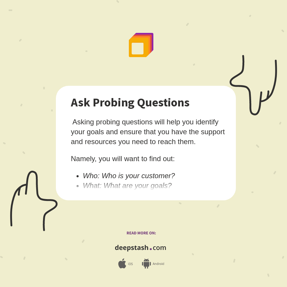 Ask Probing Questions - Deepstash