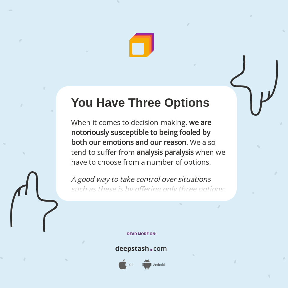 You Have Three Options - Deepstash