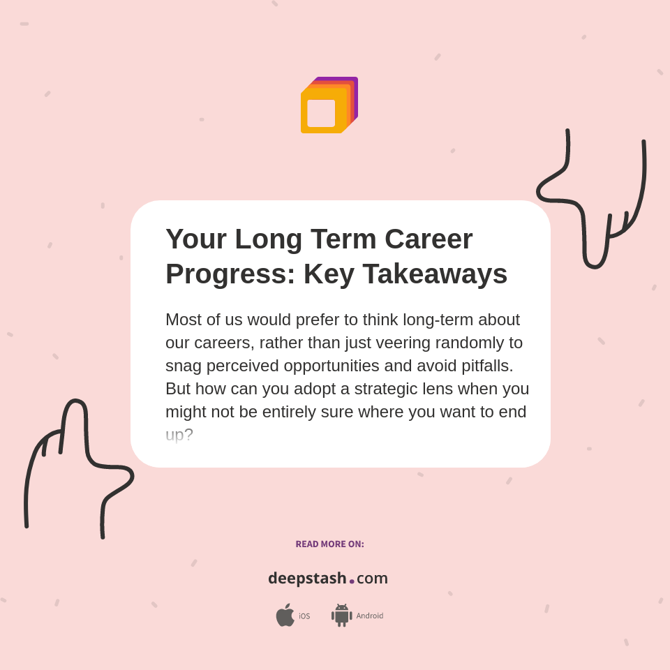 Your Long Term Career Progress: Key Takeaways - Deepstash