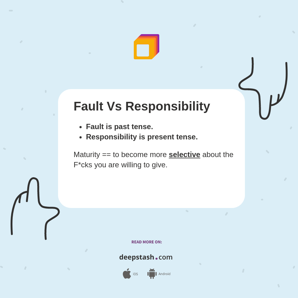 Fault Vs Responsibility - Deepstash
