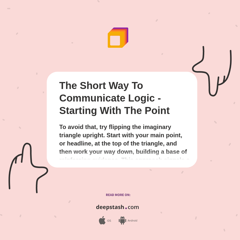 The Short Way To Communicate Logic - Starting With The Point - Deepstash