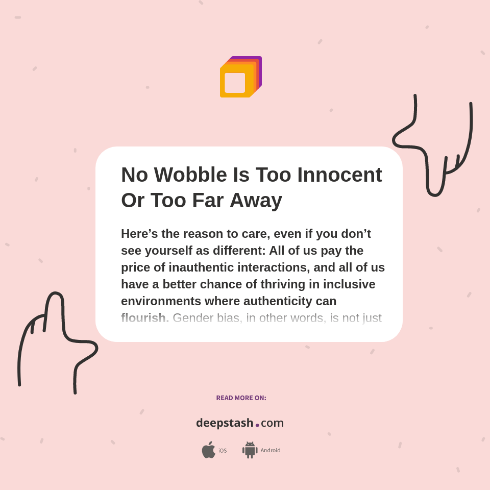 No Wobble Is Too Innocent Or Too Far Away - Deepstash