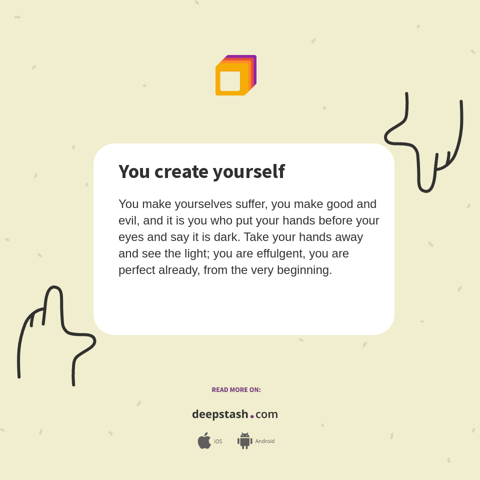 You create yourself - Deepstash