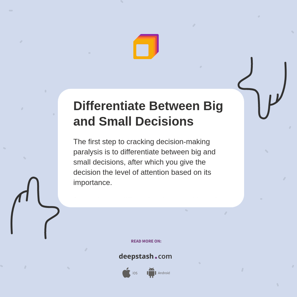 Differentiate Between Big and Small Decisions - Deepstash
