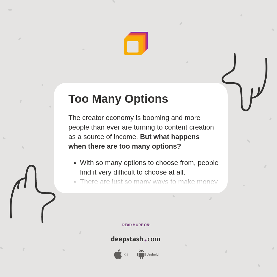 Too Many Options - Deepstash