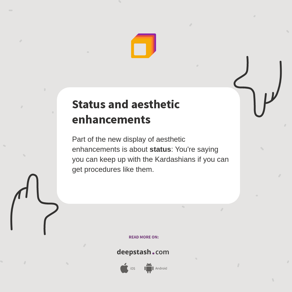 Status and aesthetic enhancements - Deepstash