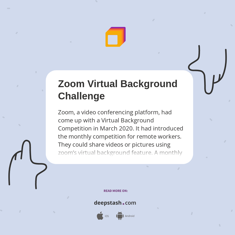 Zoom Virtual Background Challenge - Deepstash