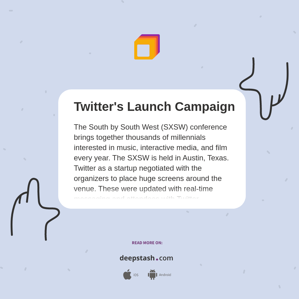 Twitter's Launch Campaign - Deepstash