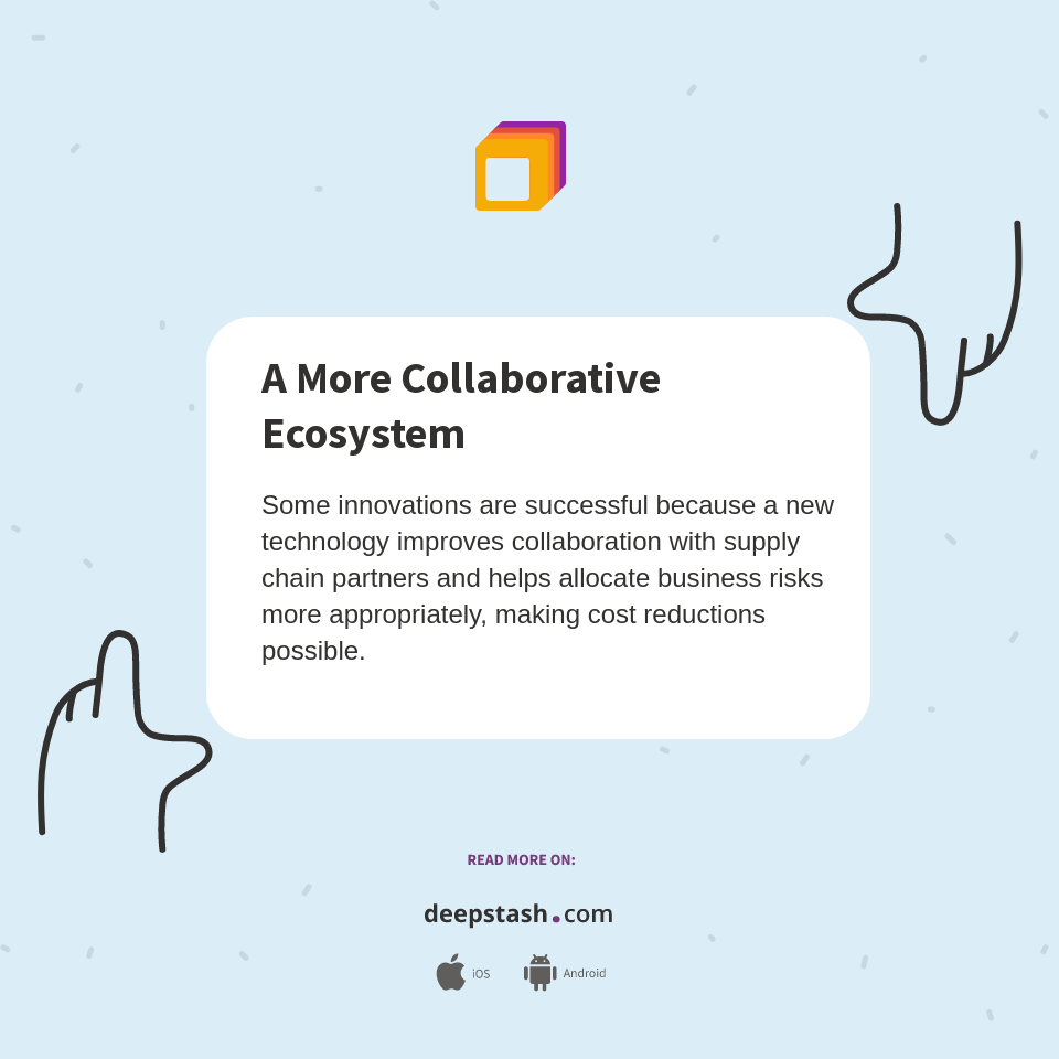 A More Collaborative Ecosystem - Deepstash