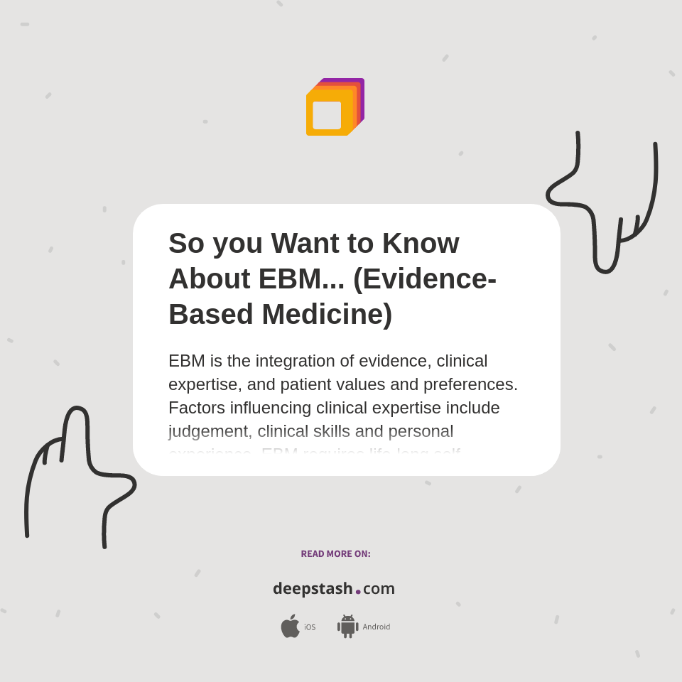 So you Want to Know About EBM... (Evidence-Based Medicine) - Deepstash