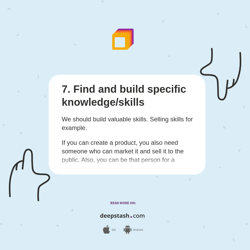 7. Find and build specific knowledge/skills - Deepstash