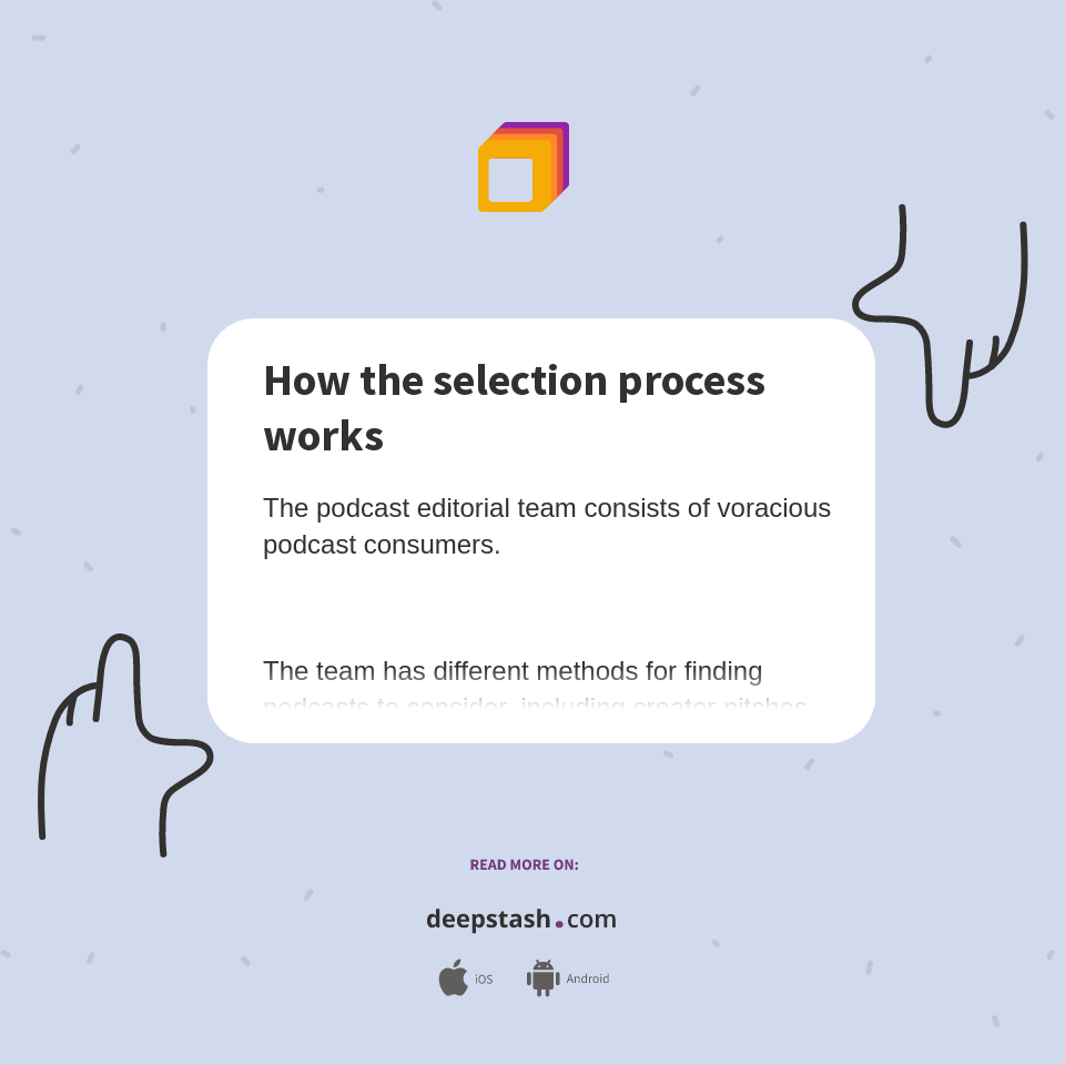 How the selection process works - Deepstash