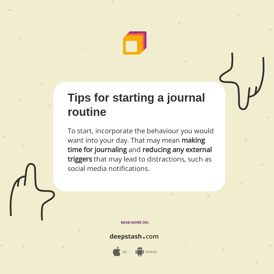 Tips for starting a journal routine - Deepstash