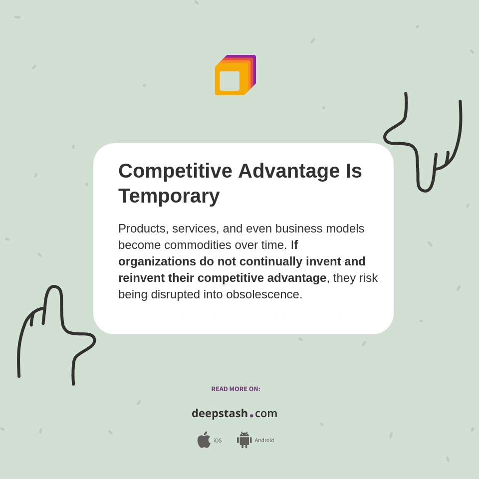 Competitive Advantage Is Temporary - Deepstash