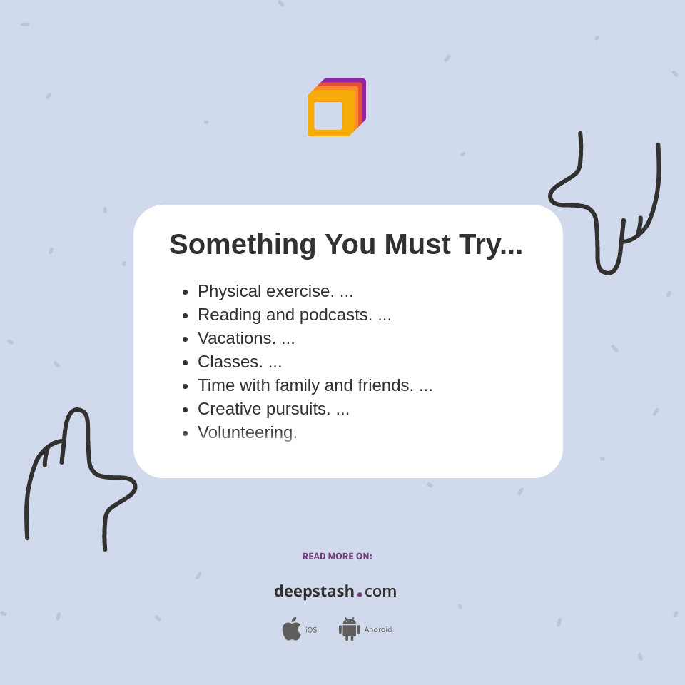 Something You Must Try... - Deepstash