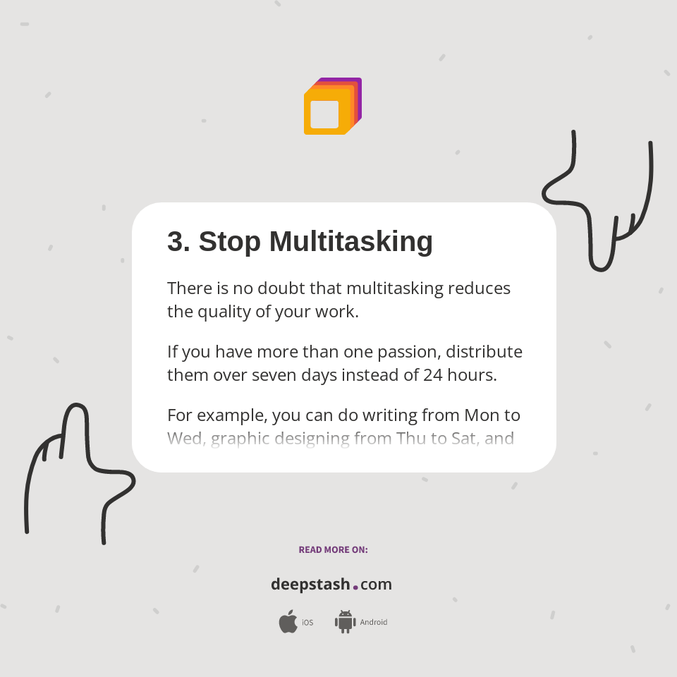 3. Stop Multitasking - Deepstash