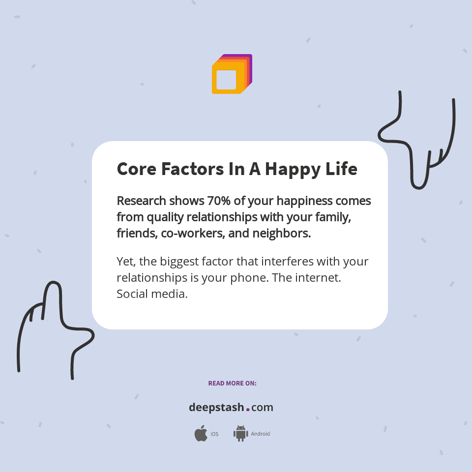 Core Factors In A Happy Life - Deepstash