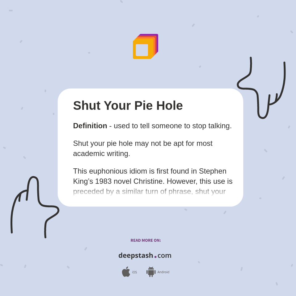 Shut Your Pie Hole - Deepstash
