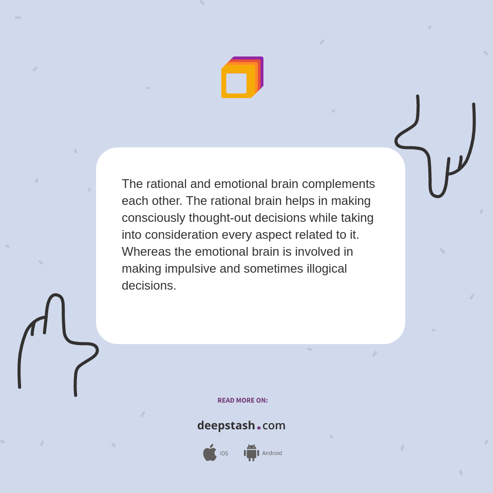 The rational and emotional brain complements each other. The... - Deepstash