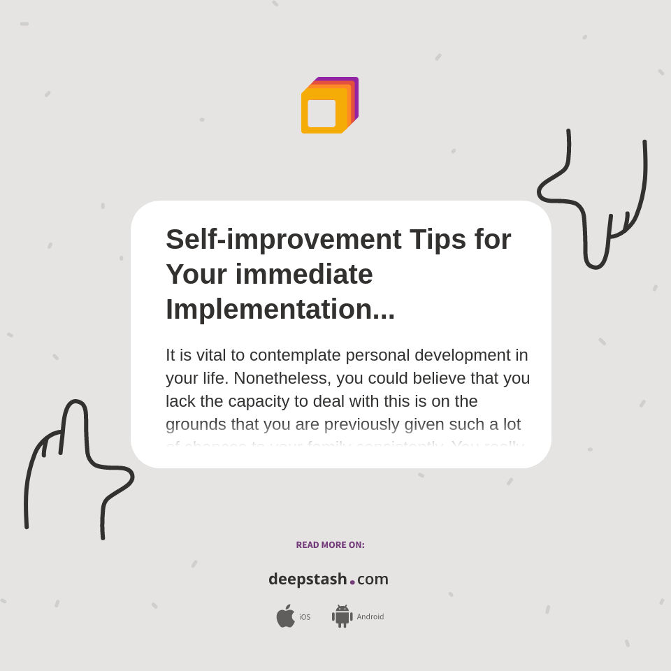 Self-improvement Tips for Your immediate Implementation... - Deepstash