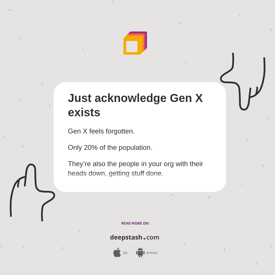 Just acknowledge Gen X exists - Deepstash