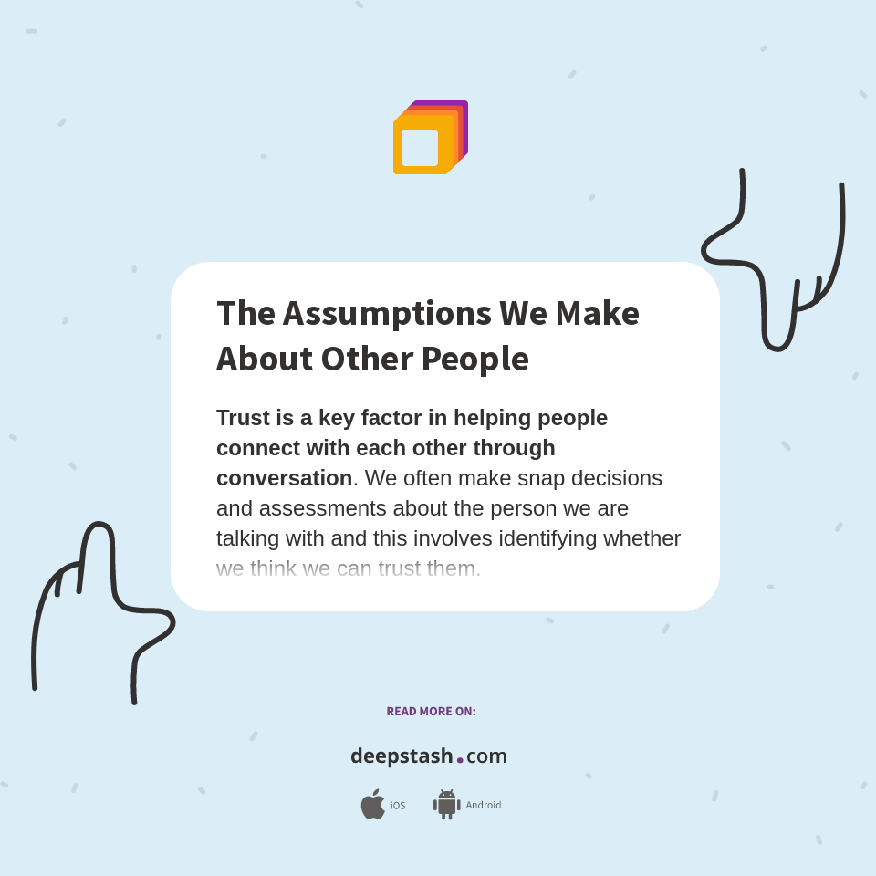 The Assumptions We Make About Other People - Deepstash
