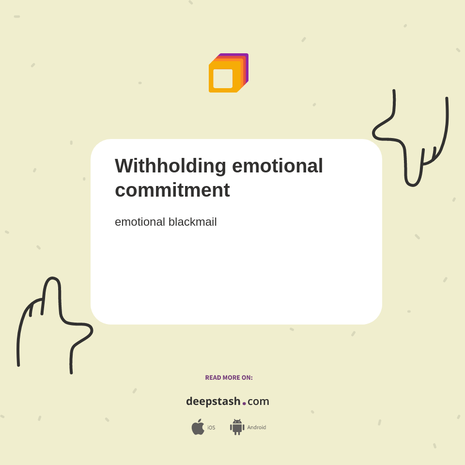 Withholding emotional commitment - Deepstash